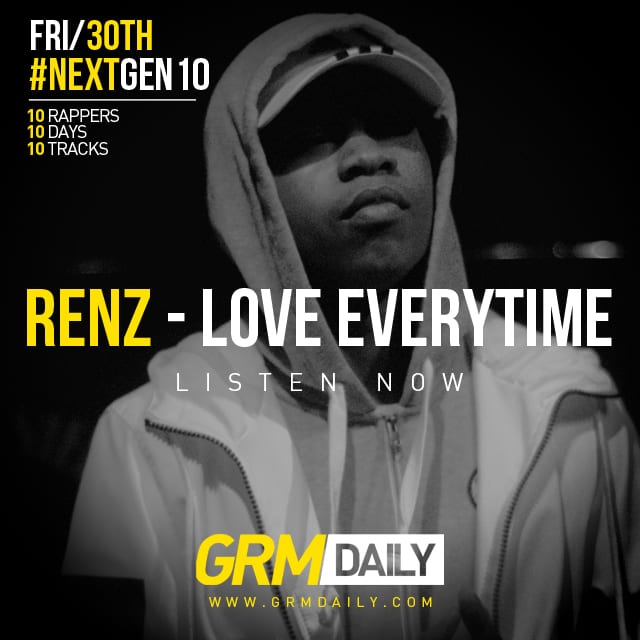Renz ft. S Loud - "Love Every Time" #NextGen10 - GRM Daily