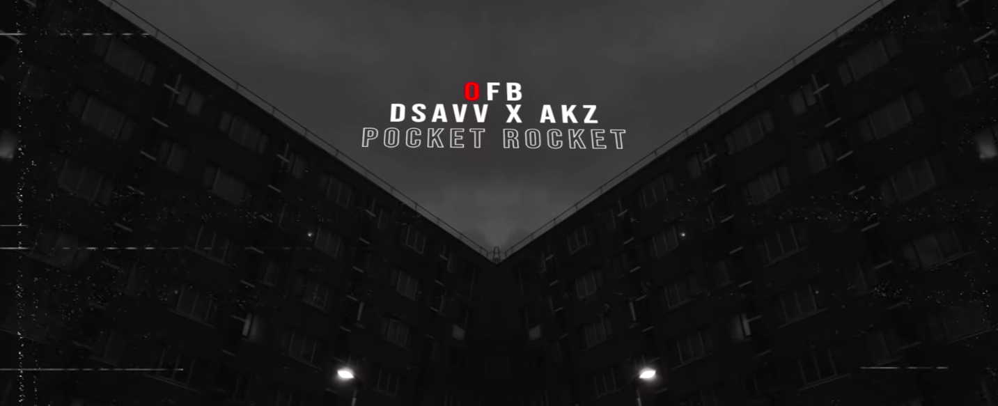 OFB's DSavv & Akz release "Pocket Rocket" - GRM Daily