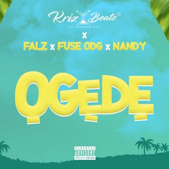 Krizbeatz, Falz , Fuse ODG and Nandy team up for summer vibes on "Ogede ...