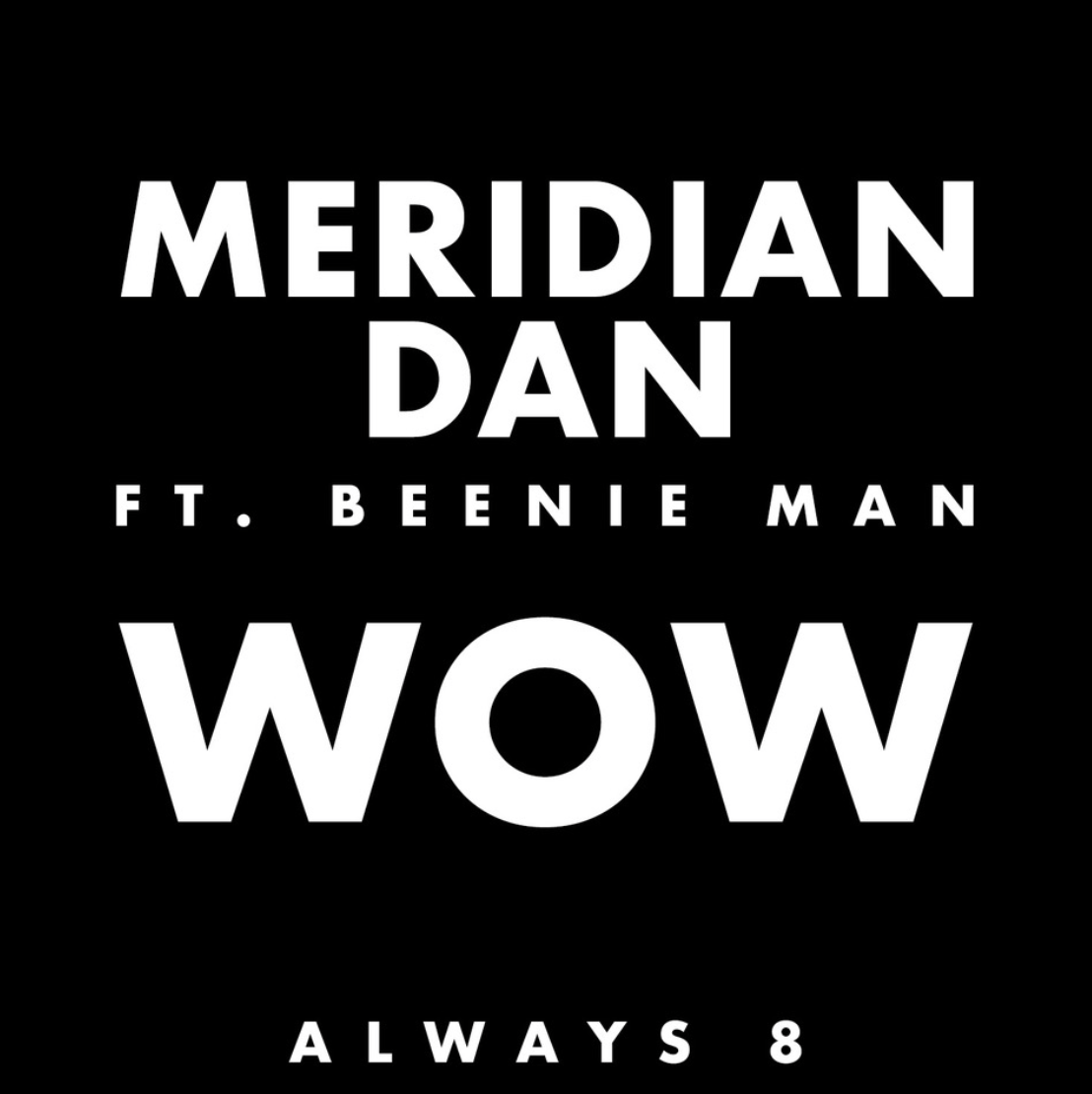 Meridian Dan Links Up With Beenie Man To Release "Wow" - GRM Daily