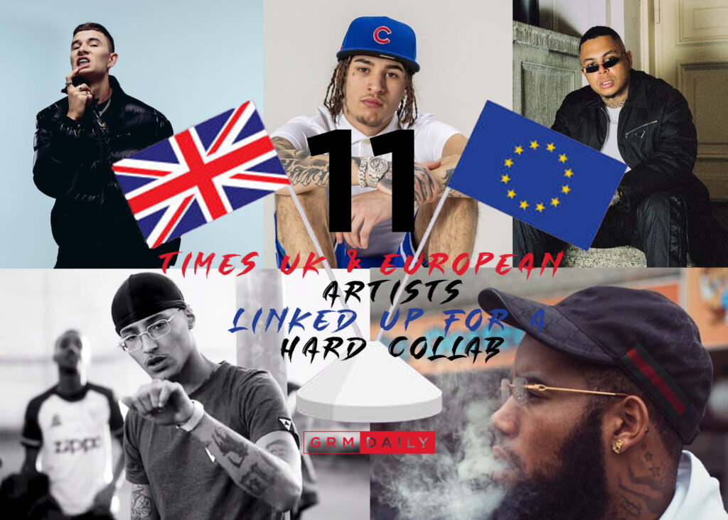 11 UK & European Rap Link Ups - GRM Daily